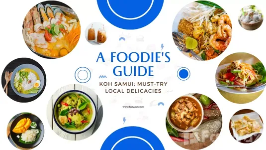 A Foodie's Guide to Koh Samui: Must-Try Local Delicacies 2023 | FazWaz