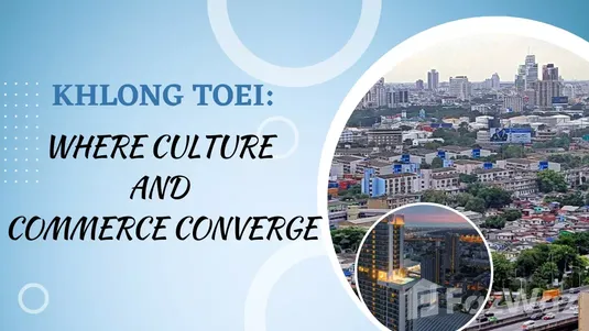 Khlong Toei: Where Culture and Commerce Converge | FazWaz